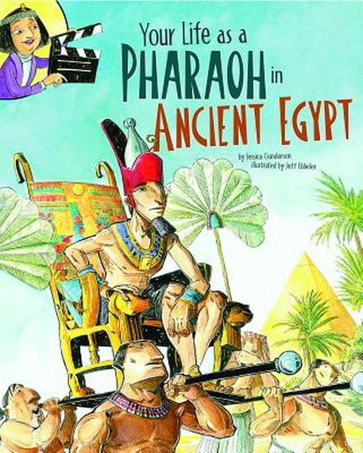 YOUR LIFE AS a Pharaoh in Ancient Egypt by Jessica Gunderson (English ...