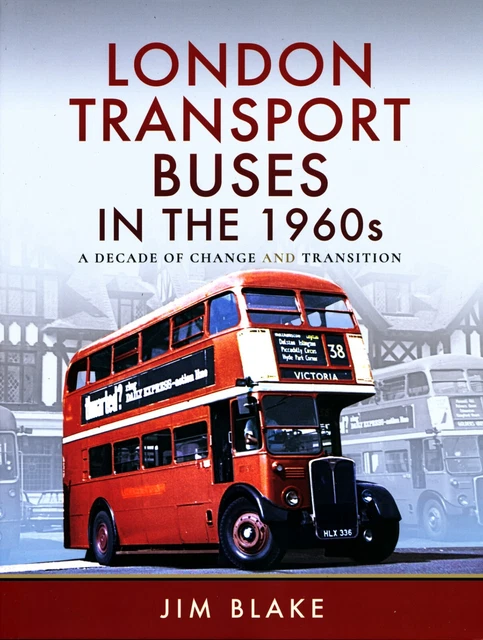 LONDON TRANSPORT BUSES IN THE 1960s Decade Change & Transition,Country ...