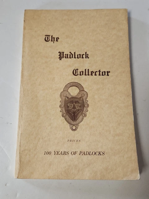 &THE PADLOCK COLLECTOR/100 Years Of Padlocks" By Franklin M. Arnall £5. ...