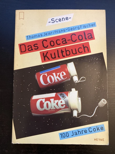 DAS COCA-COLA KULTBUCH - "100 Jahre Coke", Thomas Jeier/Hans-Georg ...