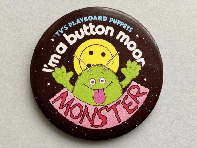 VINTAGE 1980-88 “I’M A BUTTON MOON MONSTER” BUTTON BADGE, TV’s ...