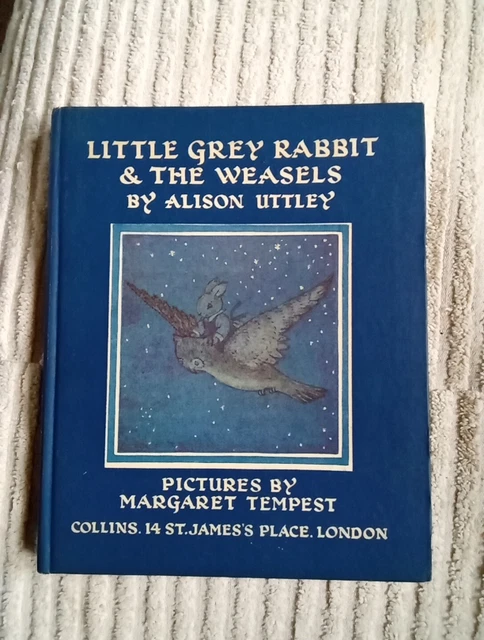 LITTLE GREY RABBIT & THE WEASELS Alison Uttley.1949.Illust Margaret ...