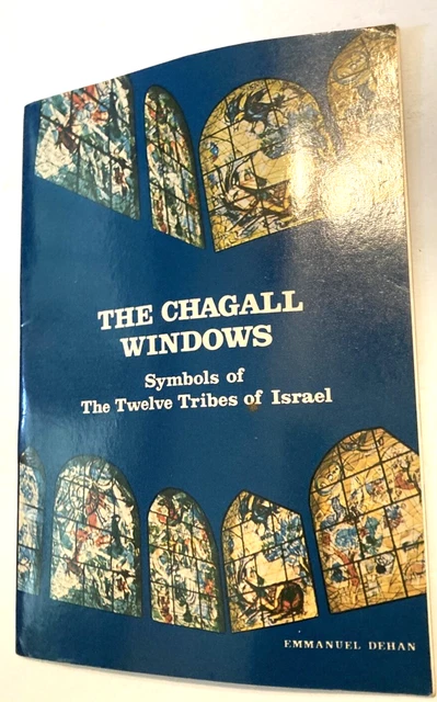 EMMANUEL DEHAN THE CHAGALL WINDOWS 1979 Revised Edi Symbols 12 Tribes ...