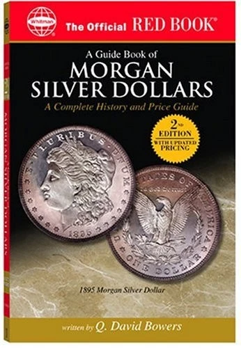 A GUIDE BOOK OF MORGAN SILVER DOLLARS: A COMPLETE HISTORY By Leroy C ...