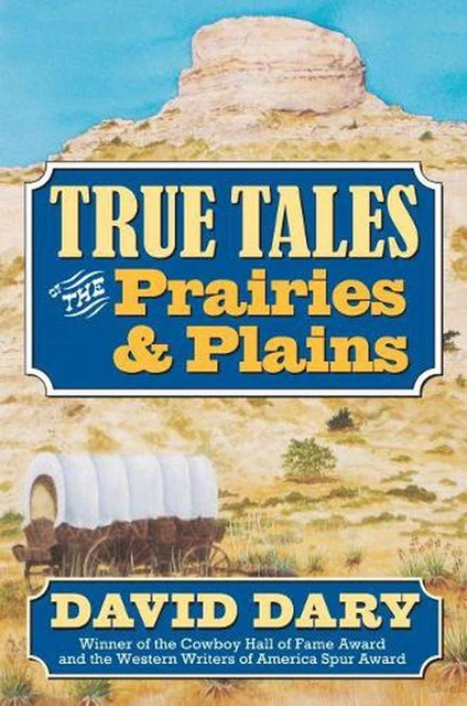TRUE TALES OF the Prairies and Plains par David Dary (anglais) livre à ...