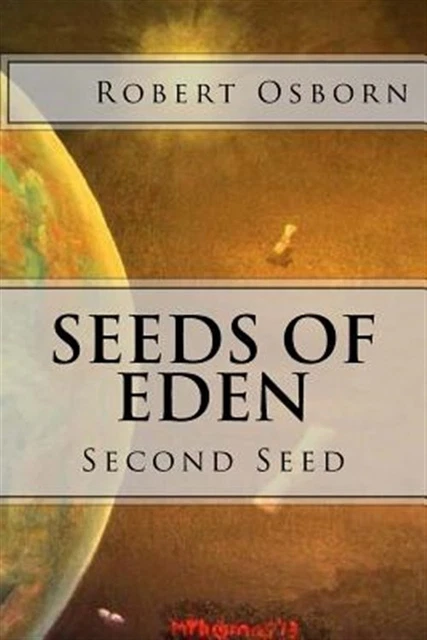 SEEDS OF EDEN: Second Seed by Osborn, Robert, Like New Used, Free ...