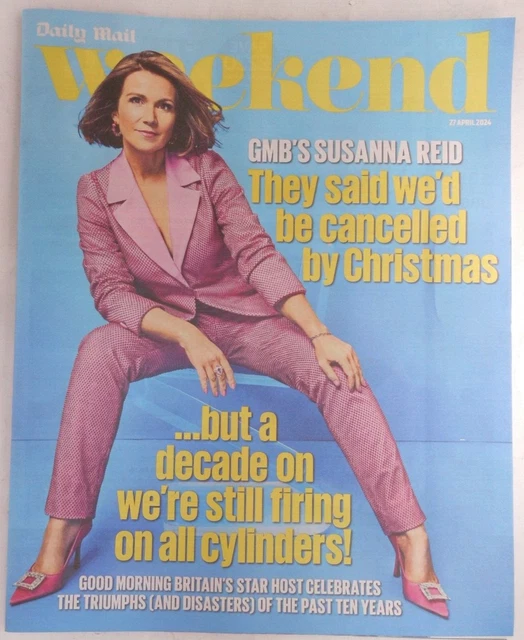 DAILY MAIL WEEKEND supplement 27th April 2024 GMB's Susanna Reid £6.00 ...