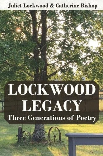 LOCKWOOD LEGACY: THREE Generations of Poetry by Juliet Lockwood NEUF ...