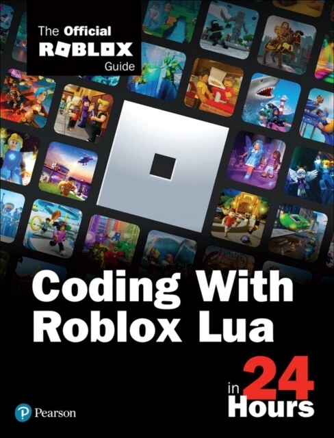OFFICIAL ROBLOX BOOK - Coding with Roblox Lua in 24 Hours The Offici ...