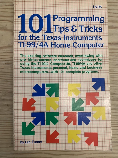 101 PROGRAMMING TIPS & Tricks for the Texas Instruments TI-99/4A Home ...