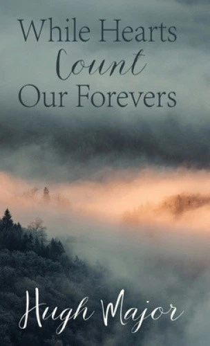 WHILE HEARTS COUNT Our Forevers by Hugh Major NEUF EUR 40,00 - PicClick FR