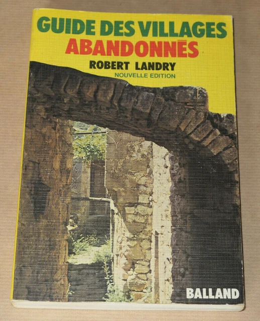 GUIDE TO ABANDONED Villages / New Edition 1974 Balland / Robert Landry ...