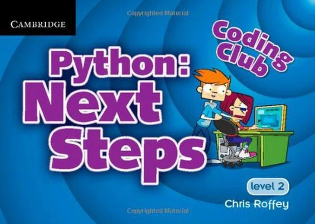 CODAGE CLUB NIVEAU 2 Python : Prochain Steps Par Roffey Chris Nouveau Livre EUR 19,97 - PicClick FR