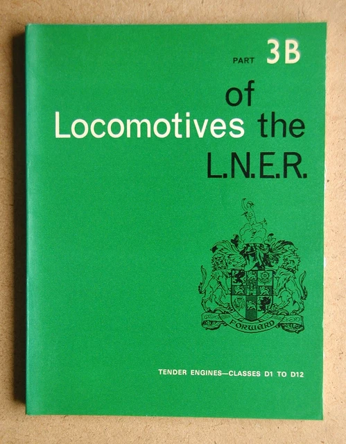 LOCOMOTIVES OF THE L.N.E.R. Part 3A: Tender Engines-Classes D1 to D12 ...