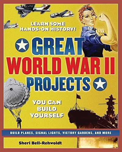 GREAT WORLD WAR II Projects You Can Build Yourself: Learn Some Hand's ...
