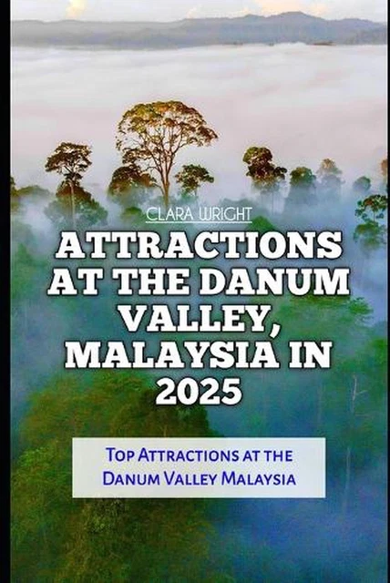 ATTRACTIONS AT THE Danum Valley, Malaysia in 2025: Top Attractions at ...