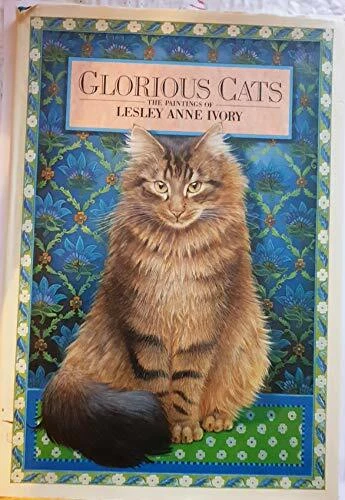 GLORIOUS CATS: THE Paintings of Lesley Anne Ivo by Ivory, Lesley Anne ...