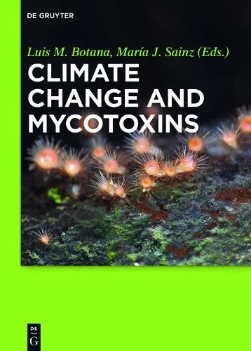 JOSE MIGUEL BAREA Climate Change and Mycotoxins (Relié) EUR 248,42 ...
