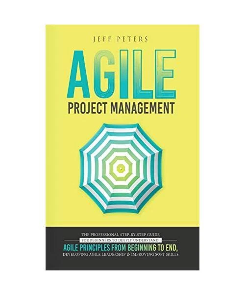 AGILE PROJECT MANAGEMENT: The Professional Step-by-Step Guide for Beginners to D EUR 10,47 ...