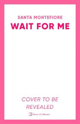 WAIT FOR ME: The captivating new novel from the Sunday Times bestseller ...