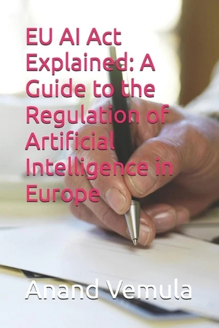 EU AI ACT Explained: A Guide to the Regulation of Artificial ...