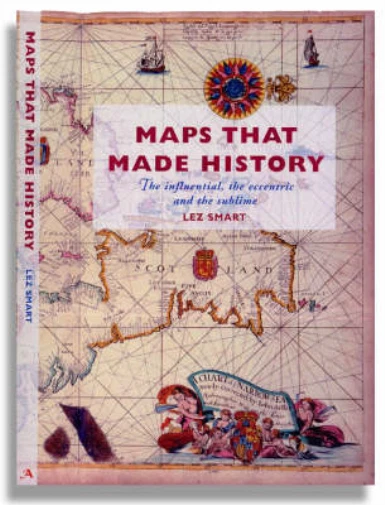 MAPS THAT MADE History: The Influential, the Eccentric and the Sublime ...