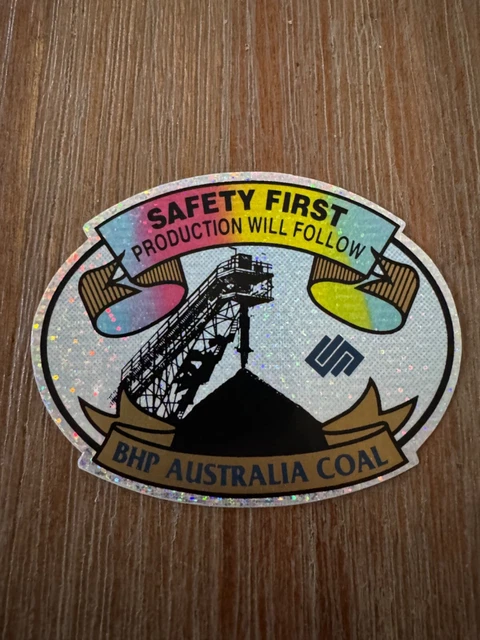 BHP AUSTRALIA COAL Safety First - Production Will Follow MINING STICKER ...
