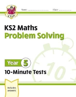 KS2 YEAR 5 Maths 10-Minute Tests: Problem Solving | Cgp Books ...