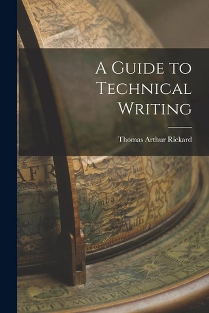 A GUIDE TO Technical Writing by Thomas Arthur Rickard Paperback Book ...