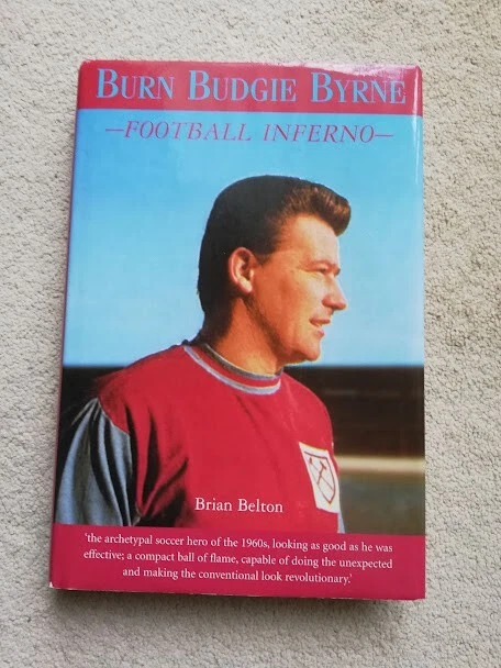 JOHNNY BYRNE WEST Ham Legend "Burn Budgie Byrne" Hand-Signed Hardback ...