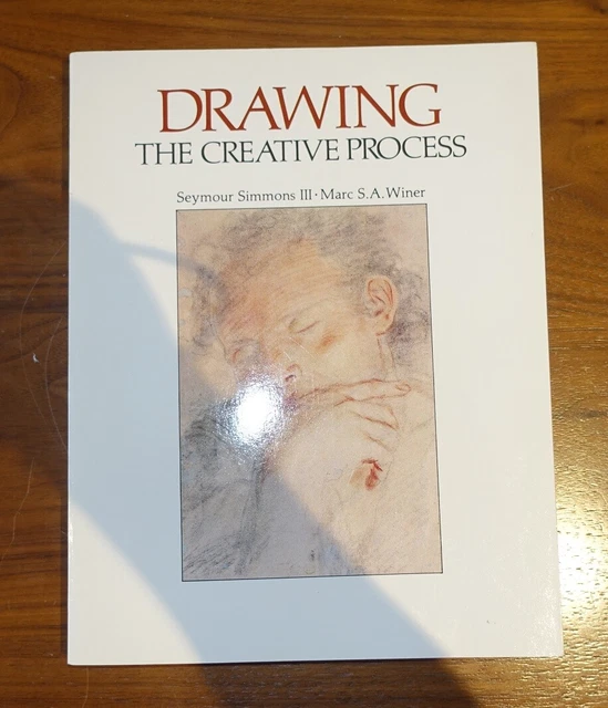 DRAWING: THE CREATIVE Process by Seymour Simmons III; Marc S. A. Wine 0132193604 $75.00 ...