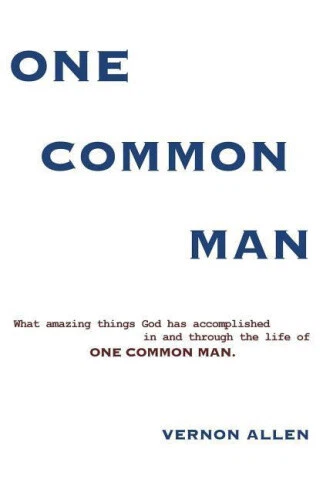 ONE COMMON MAN: What amazing things God has accomplished in and through ...