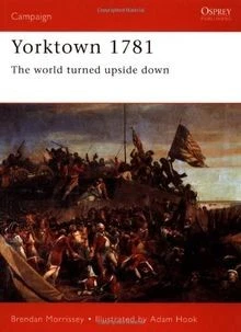 YORKTOWN 1781: THE World Turned Upside Down (Campaign) de ... | Livre ...