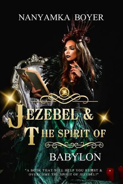 JEZEBEL & THE Spirit Of Babylon by Nanyamka A. Boyer (English ...
