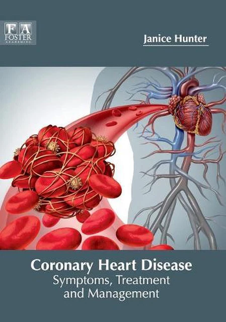 CORONARY HEART DISEASE: Symptoms, Treatment and Management by Janice ...