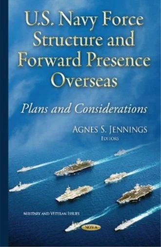 AGNES S JENNING U.S. Navy Force Structure & Forward Prese (Hardback) (UK IMPORT) $415.84 ...