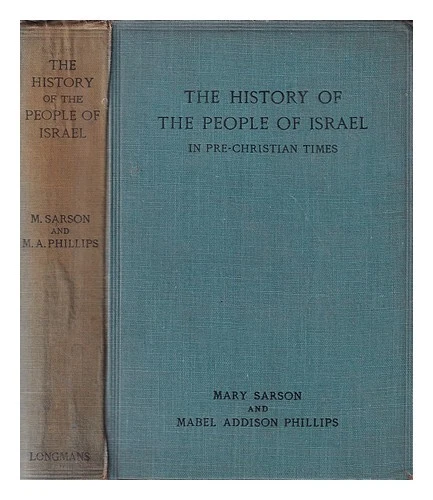 SARSON, MARY. PHILLIPS, MABEL ADDISON The history of the people of Israel in pre EUR 51,55 ...