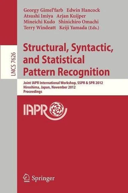 STRUCTURAL, SYNTACTIC, AND Statistical Pattern Recognition: Joint IAPR Internati $155.90 ...