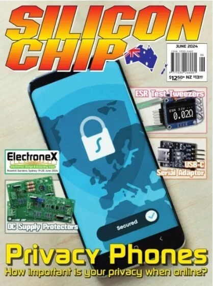 SILICON CHIP MAGAZINE Issue June 2024/ PRIVACY PHONES $18.50 - PicClick AU