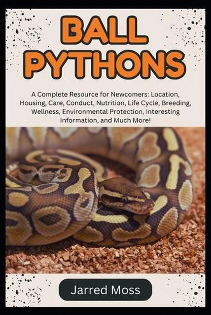 BALL PYTHONS: A Complete Resource for Newcomers: Location, Housing, Care, Conduc £16.41 ...