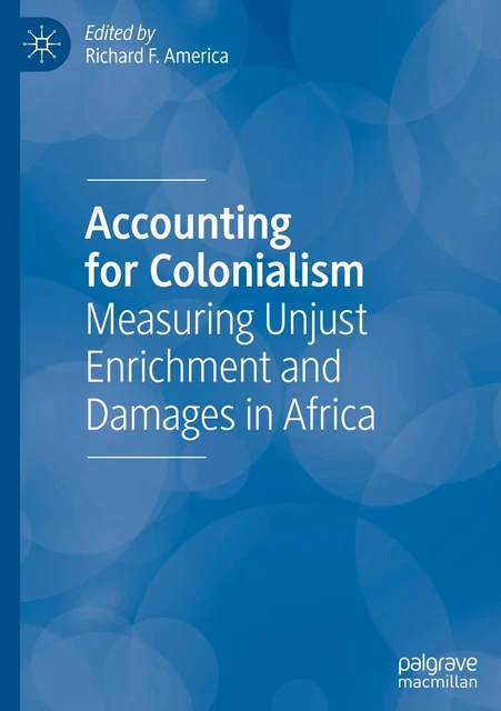 ACCOUNTING FOR COLONIALISM | Measuring Unjust Enrichment and Damages in ...