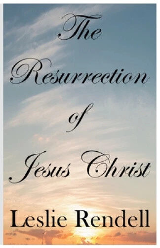 THE RESURRECTION OF Jesus Christ (Bible Studies) by Rendell, Leslie $34 ...