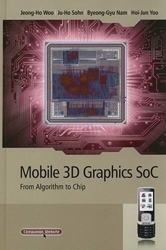 MOBILE 3D GRAPHICS Soc: From Algorithm to Chip by Hoi-Jun Yoo: New $193 ...