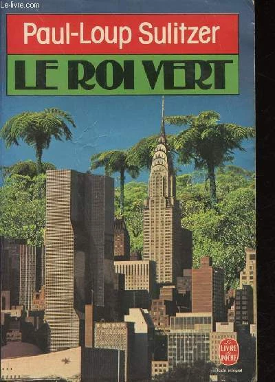 LE ROI VERT. Texte intégral - Sulitzer Paul-Loup - 1983 EUR 16,95 ...