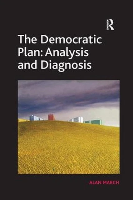 THE DEMOCRATIC PLAN: Analysis and Diagnosis by Alan March (English ...