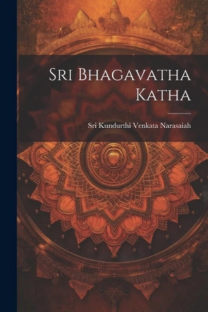 SRI BHAGAVATHA KATHA by Sri Kundurthi Venkata Narasaiah Paperback Book ...