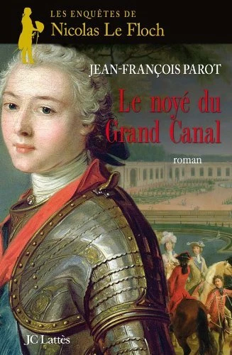 LE NOYÉ DU grand canal: Une enquête..., Parot, Jean-Fra EUR 4,66 ...