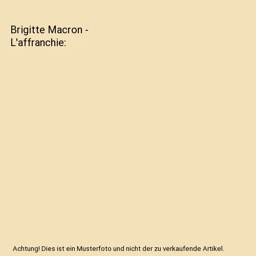 BRIGITTE MACRON - L'affranchie, Brun, Maëlle EUR 6,69 - PicClick FR