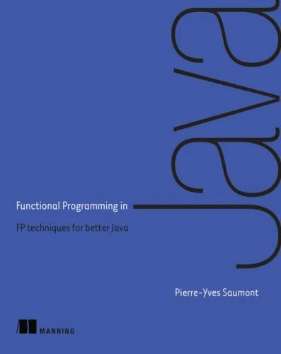 FUNCTIONAL PROGRAMMING IN Java: How functional techniques improve your ...