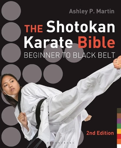 ASHLEY P. MARTIN The Shotokan Karate Bible 2nd edition (Poche) EUR 36 ...